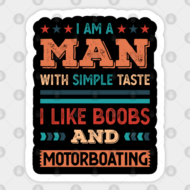 Funny Man Who Likes Boobs And Motorboating T Motorboating Sticker Teepublic